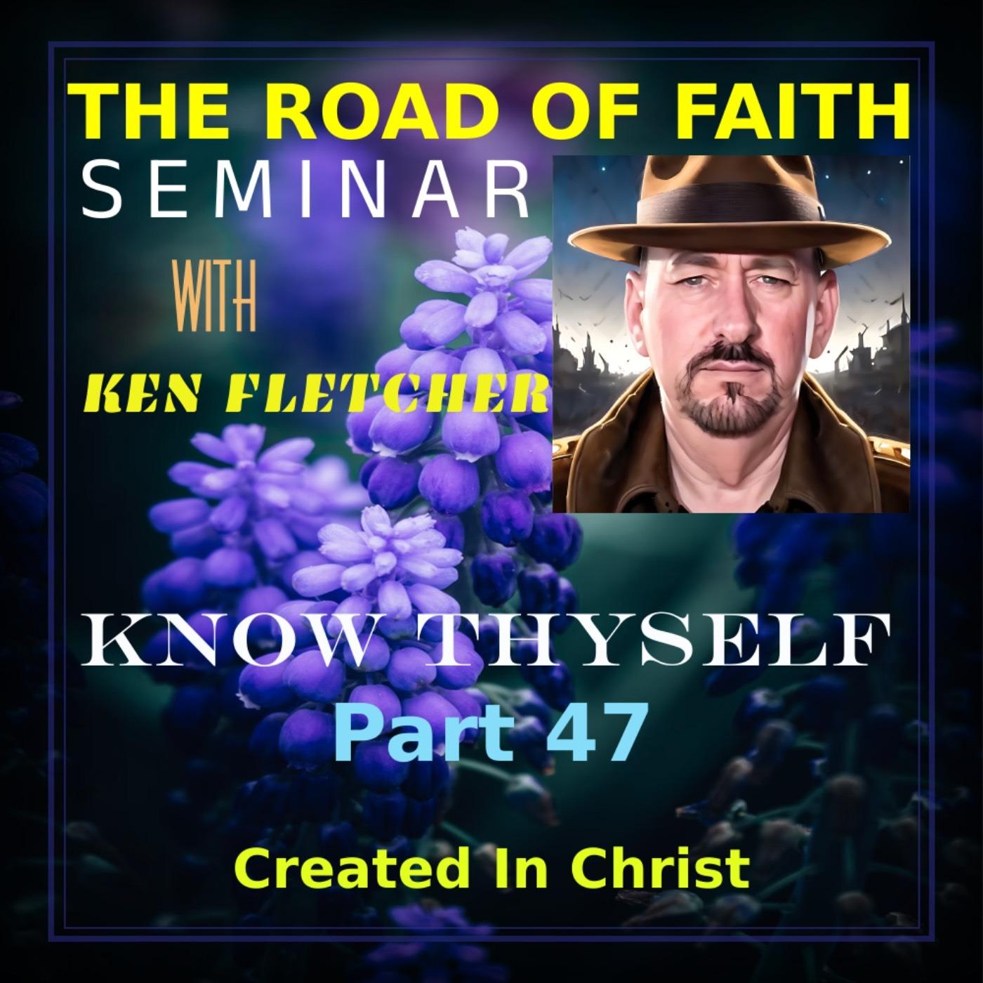 Know Thyself Part 13 * The Outward Realm To The Spirit * Ken Fletcher ...