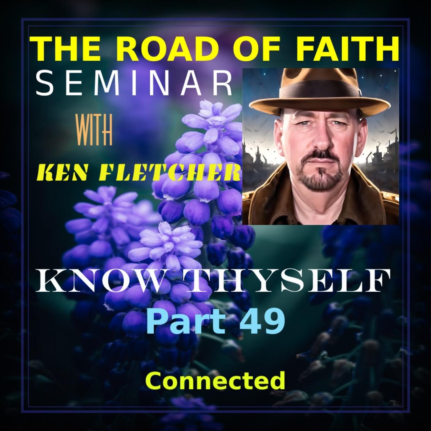 Know Thyself Part 13 * The Outward Realm To The Spirit * Ken Fletcher ...