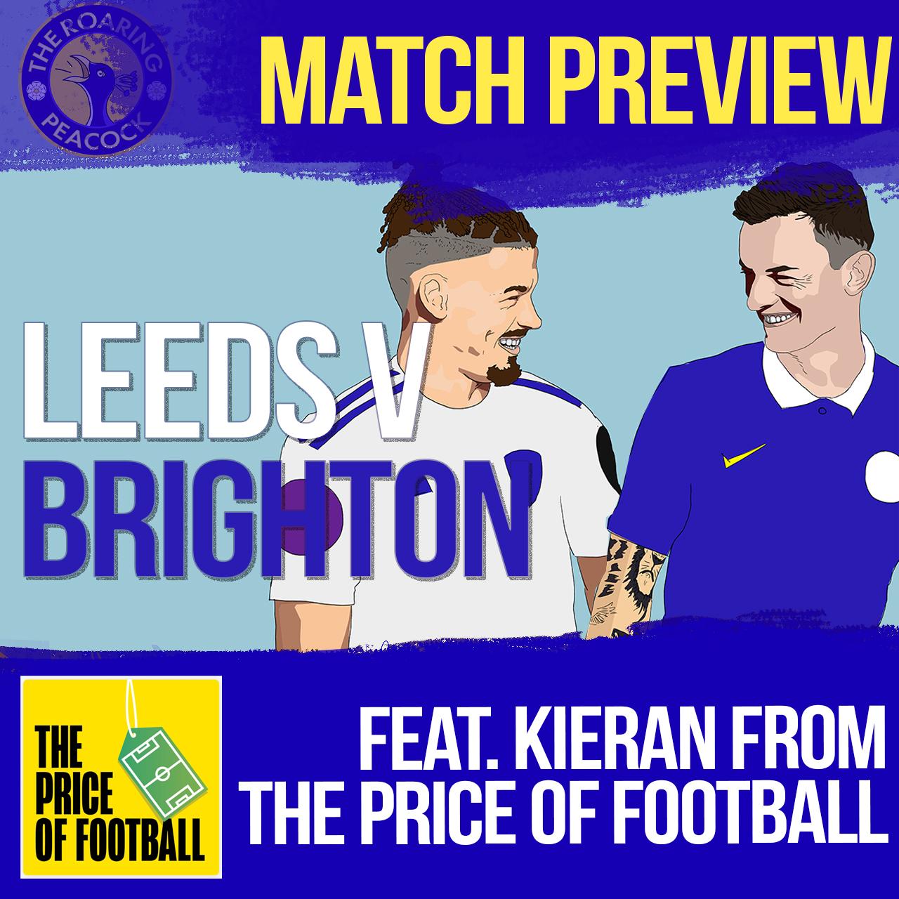 Leeds v Brighton | Match Preview feat. Kieran Maguire from The Price of ...
