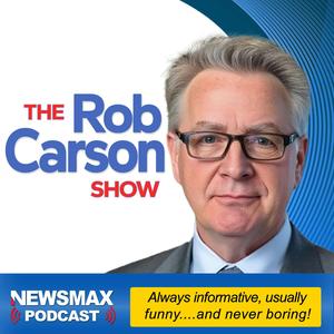 The Rob Carson Show (podcast) - Newsmax Podcasts | Listen Notes