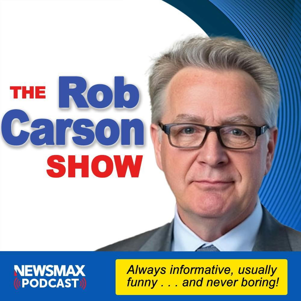 The Rob Carson Show (podcast) - Newsmax Radio | Listen Notes The Rob Carson Show (podcast) - Newsmax Radio | Listen Notes