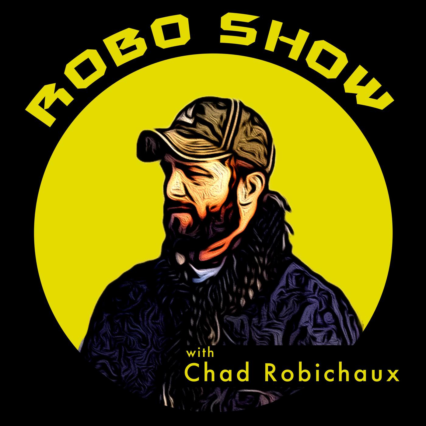 The Robo Show With Chad Robichaux (podcast) - Chad Robichaux | Listen Notes