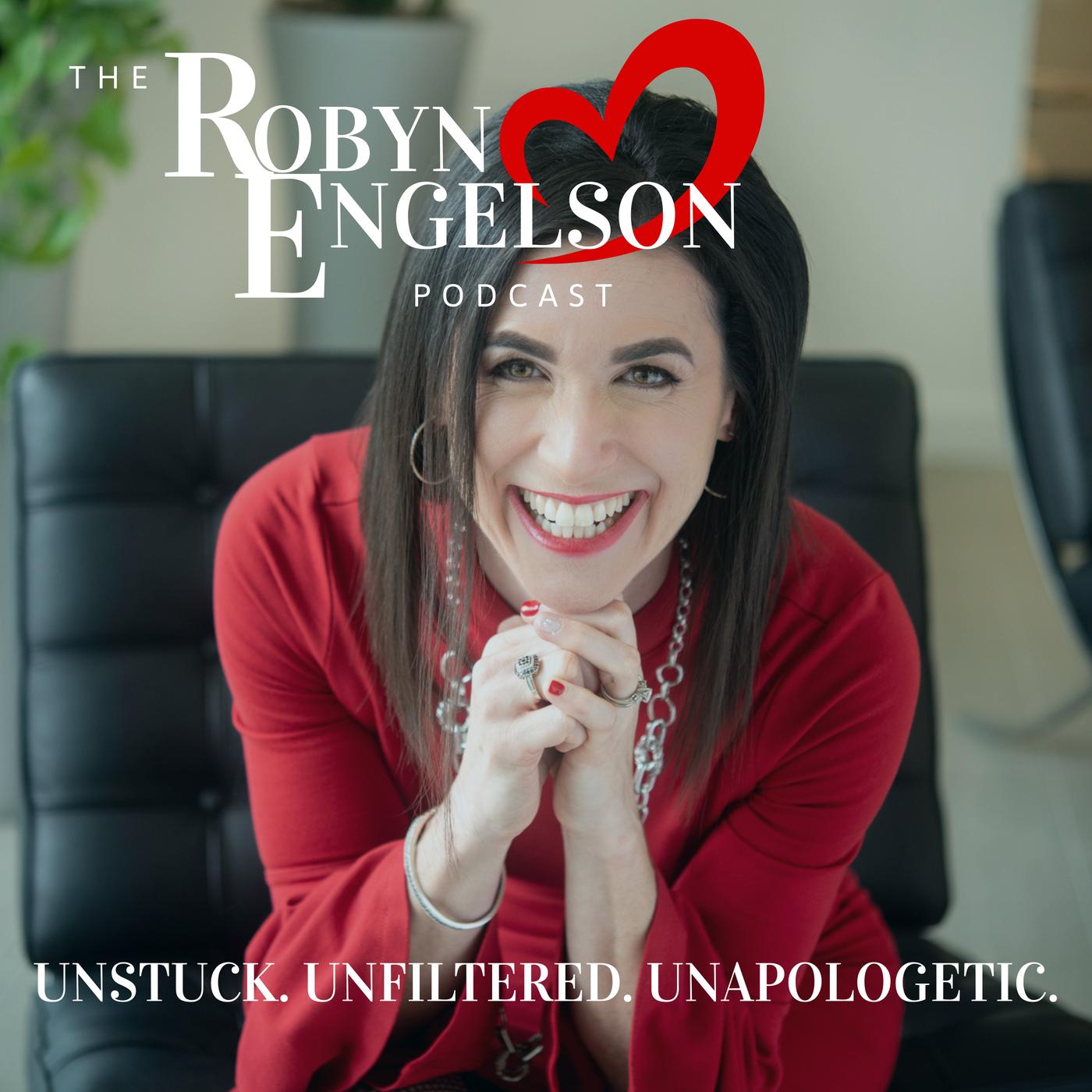 The Robyn Engelson Podcast - Robyn Engelson | Listen Notes