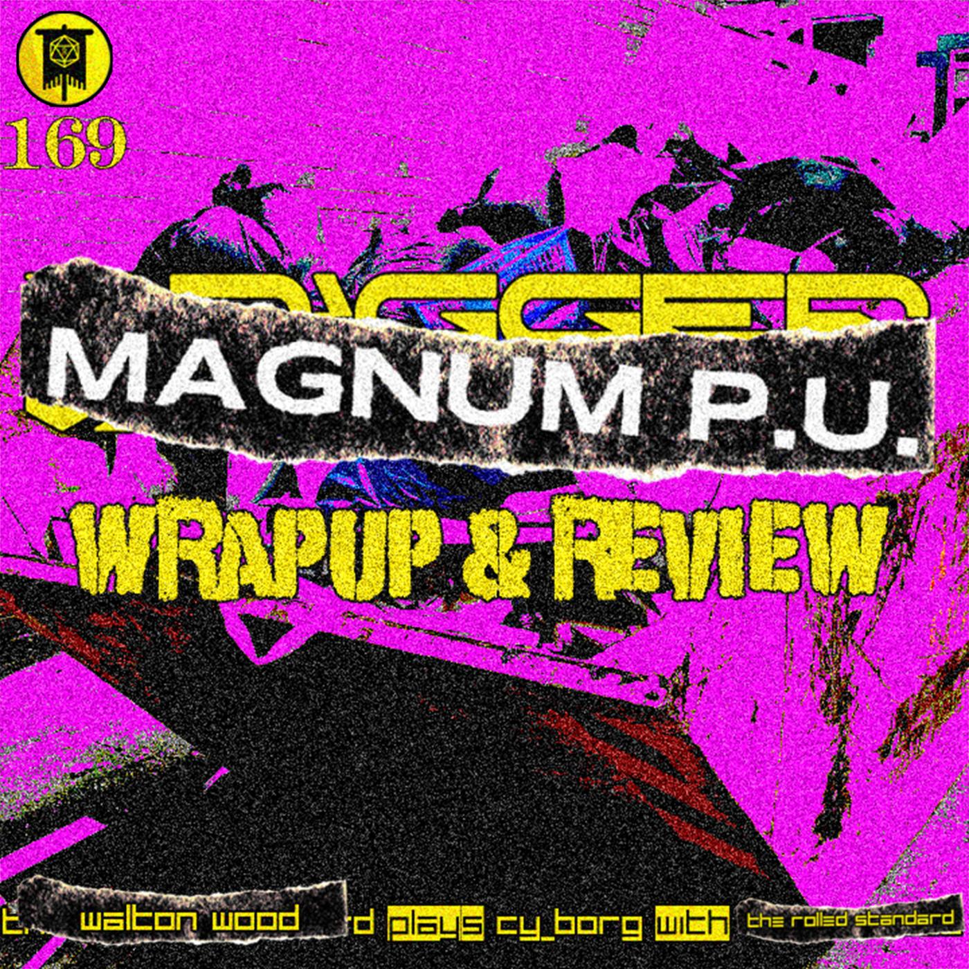 #169 Magnum P.U. Wrap Up and Review - The Rolled Standard (podcast ...