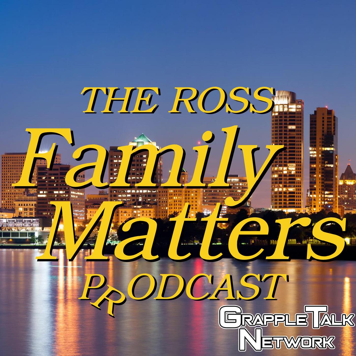The Ross Family Matters Prodcast #69 - The Ross Family Matters Prodcast ...