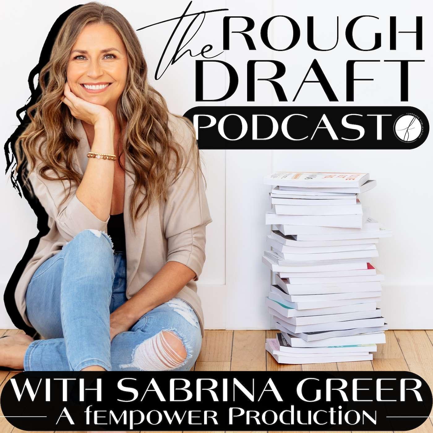 The Rough Draft Podcast - Sabrina Greer | Listen Notes