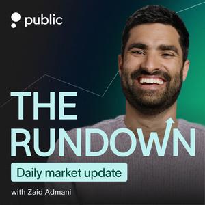 The Rundown (podcast) - Public.com | Listen Notes