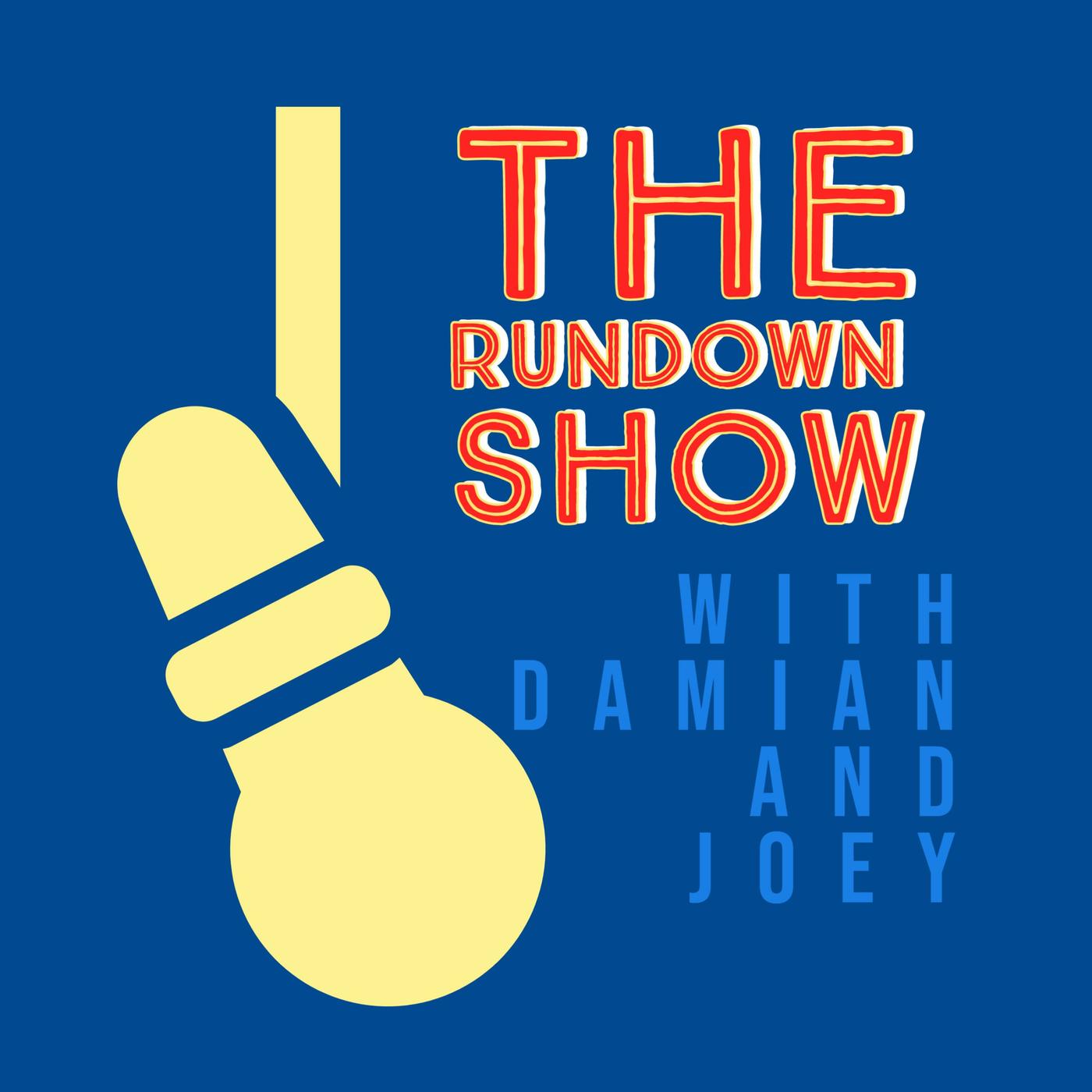 The Rundown Show (podcast) - Damian A, Joey K | Listen Notes