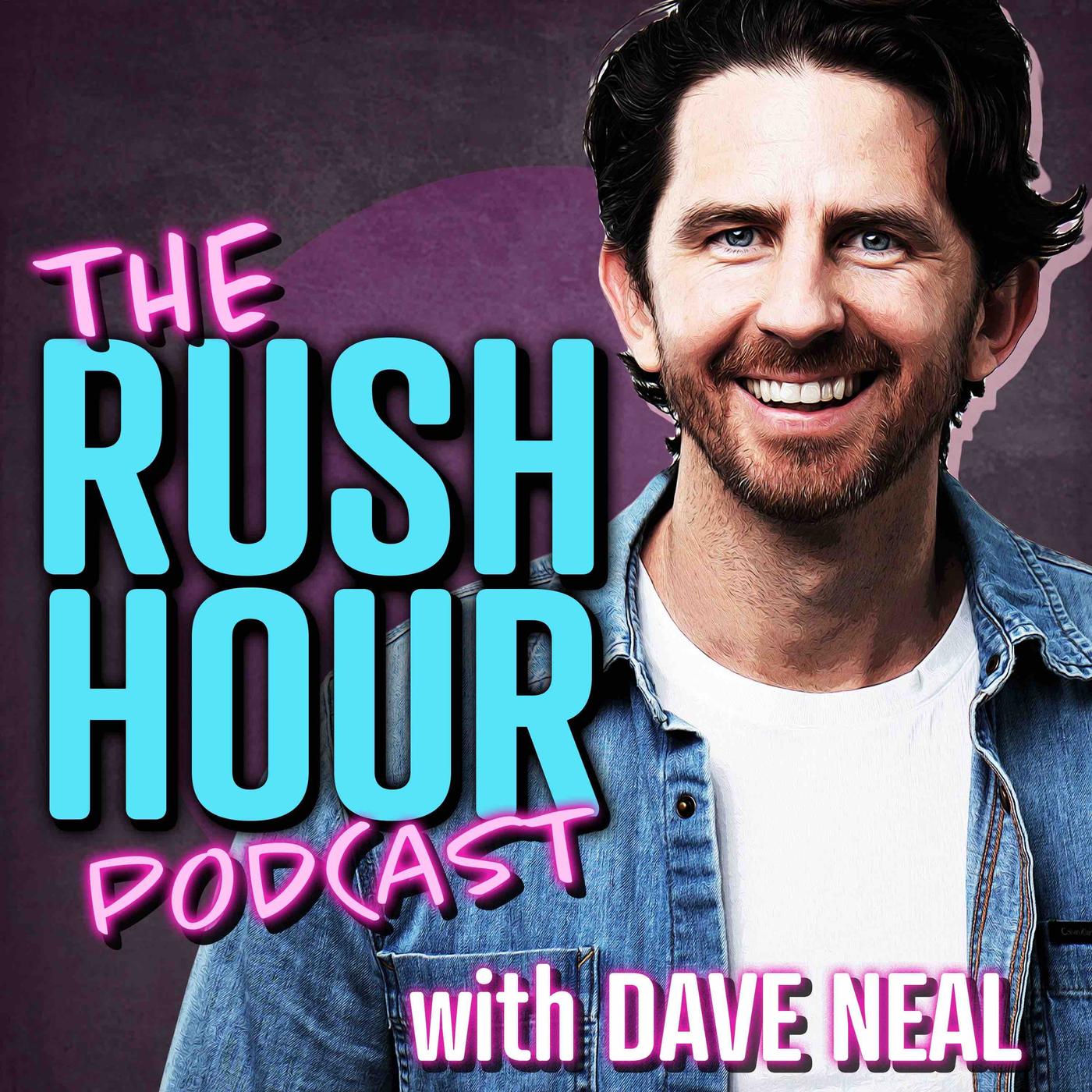 The Rush Hour With Dave Neal (podcast) - Dave Neal | Listen Notes