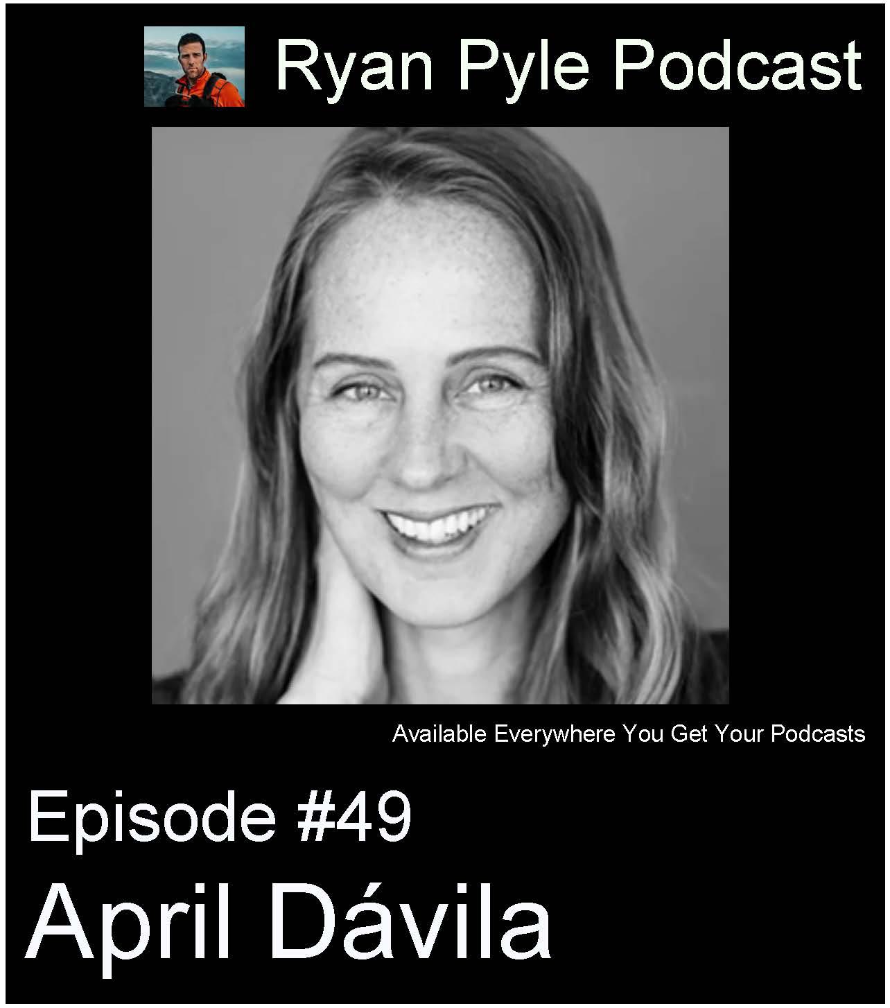 #49 | April Dávila - The Ryan Pyle Podcast | Listen Notes