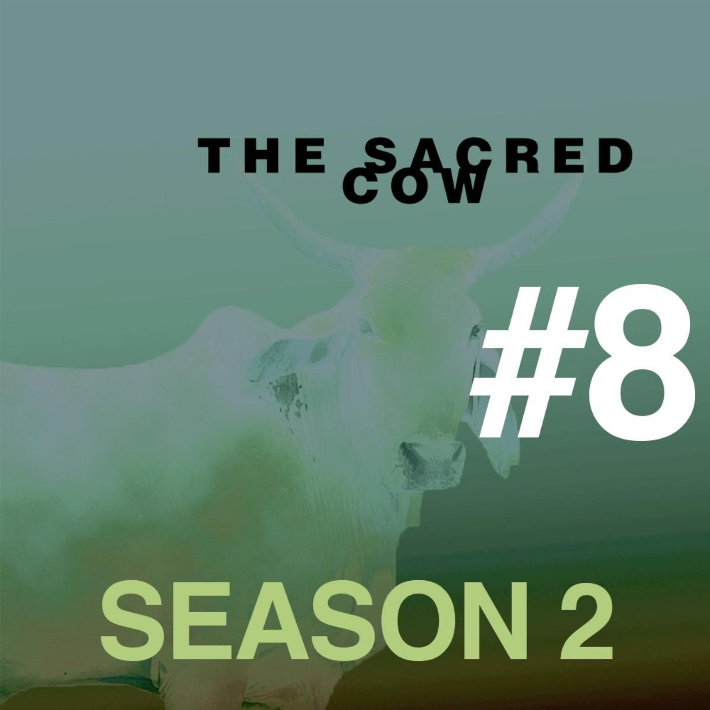 THE SACRED COW: Season 2 - Ep.7 - The Sacred Cow (podcast) | Listen Notes