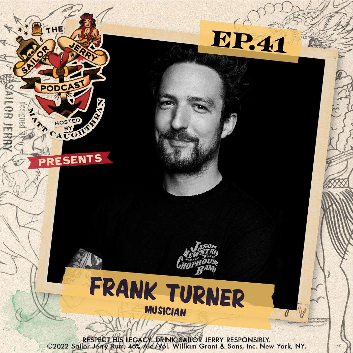 Frank Turner - The Sailor Jerry Podcast | Listen Notes