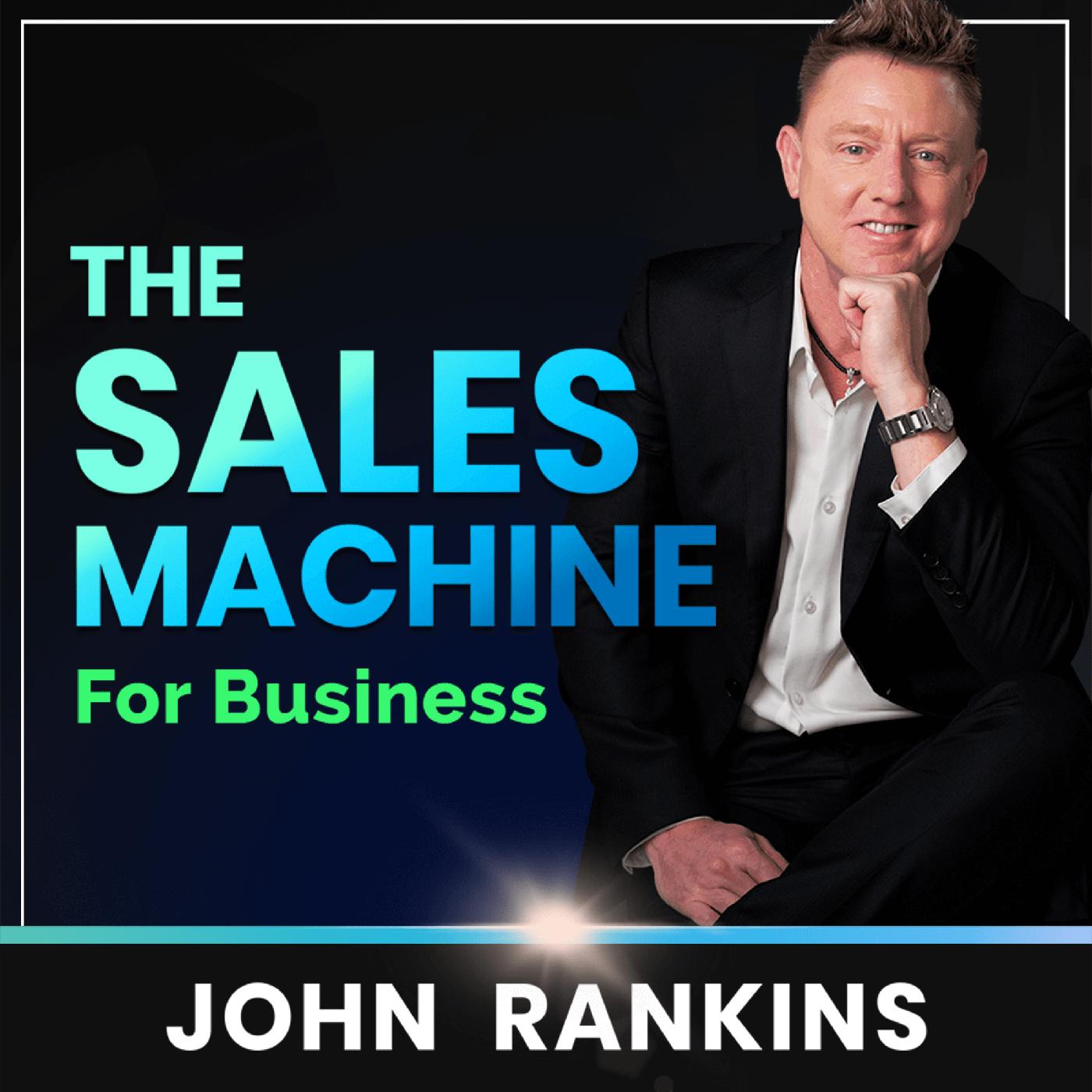 The Sales Machine (podcast) - John Rankins | Listen Notes