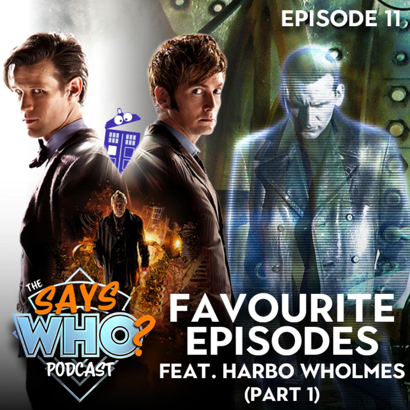 #11 Our Favourite Episodes (feat. Harbo Wholmes) - Part 1 | Listen Notes