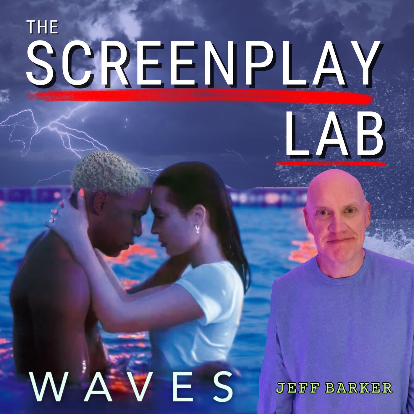 011 - Waves (Trey Edward Shults) - The Screenplay Lab (podcast ...