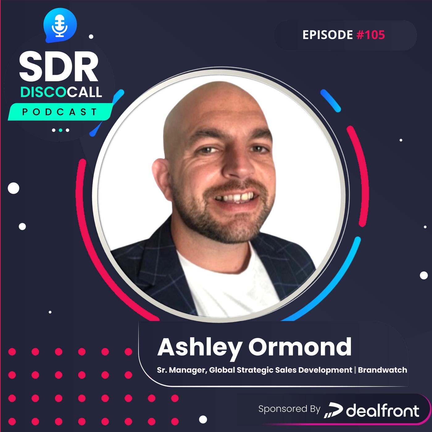 #105 The SDR DiscoCall Show – Ashley Ormond - The SDR DiscoCall Podcast ...