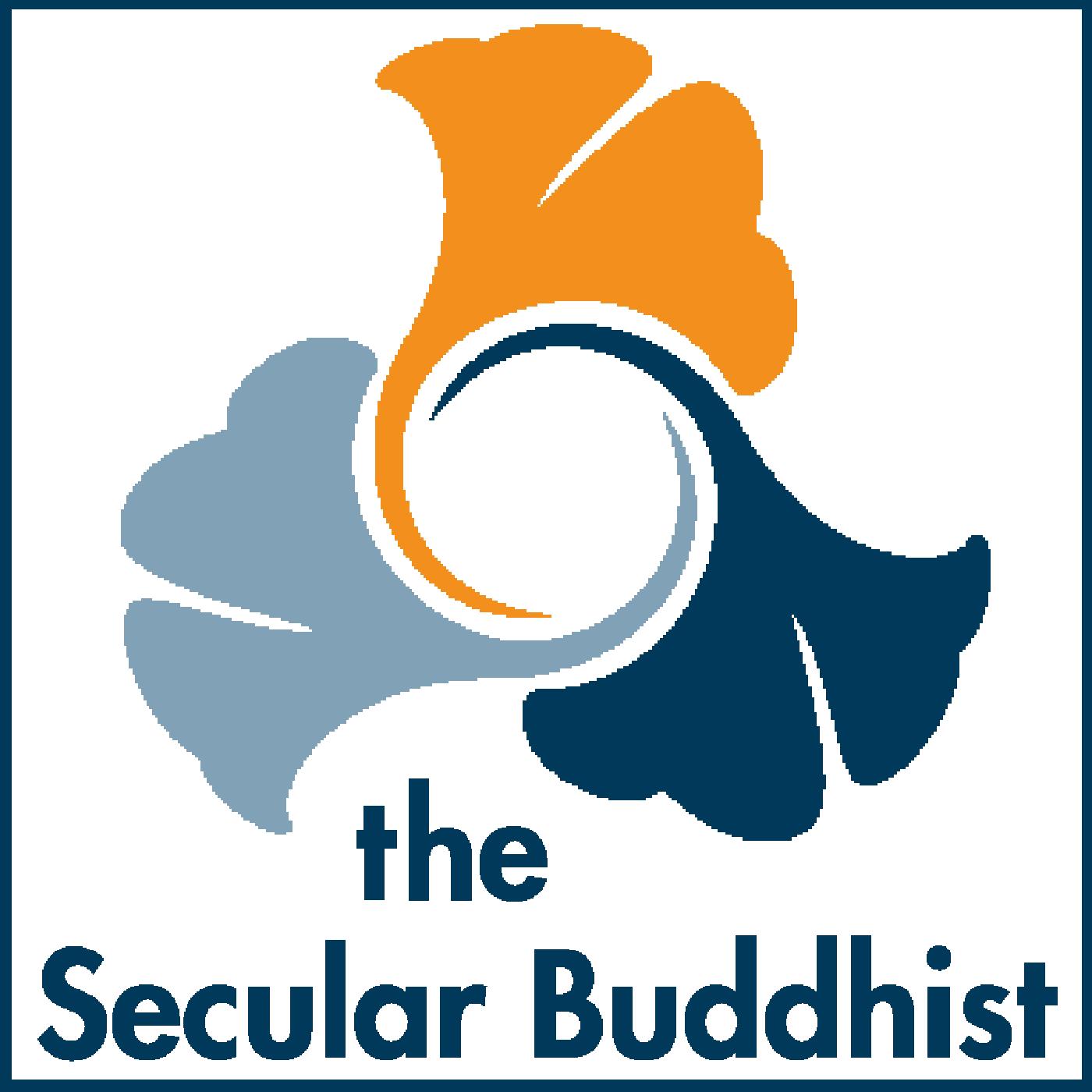 The Secular Buddhist (podcast) - Ted Meissner | Listen Notes