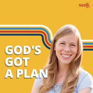 God's Got a Plan, but What is it? | Lisa Cotter - The SEEK Podcast ...