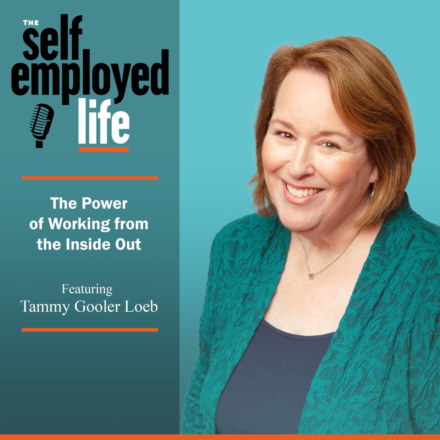 848: Tammy Gooler Loeb – The Power of Working from the Inside Out ...