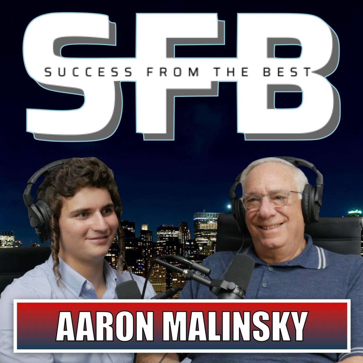 Aaron Malinsky Shares: How YOU Can Become Successful In Business, How ...