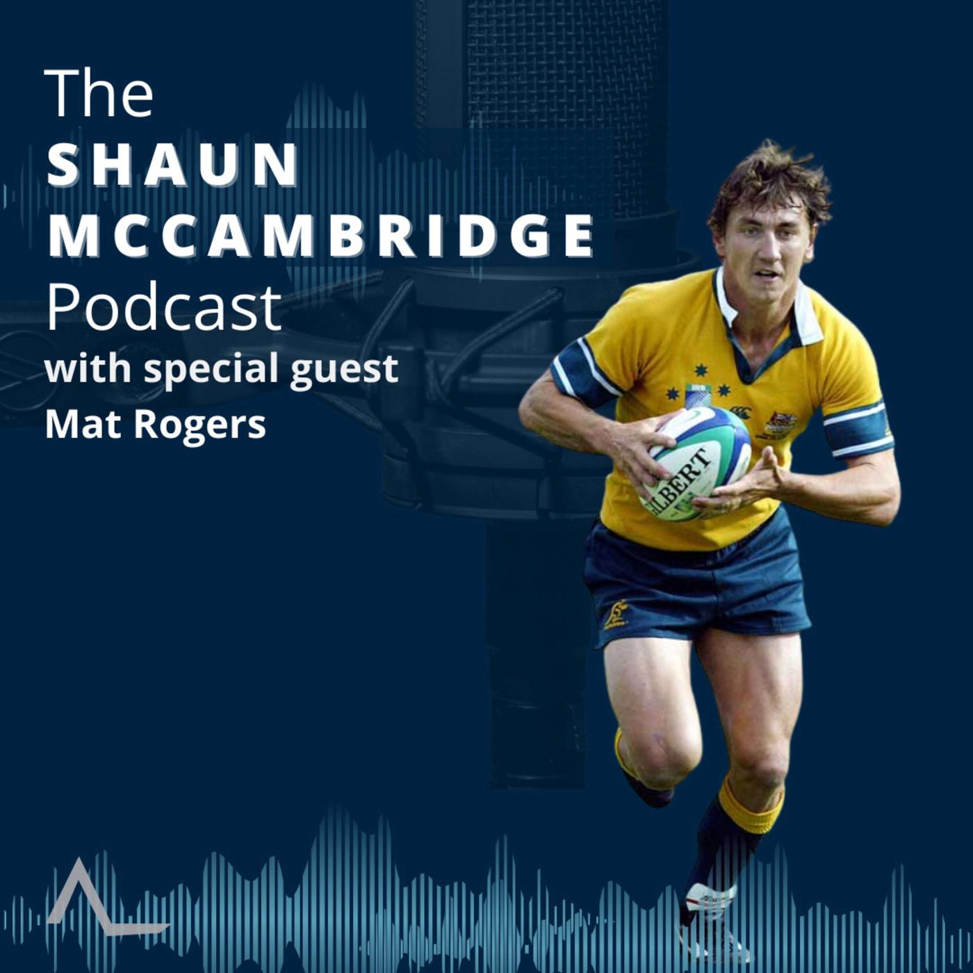 No plan B with Mat Rogers - The Shaun McCambridge Podcast | Listen Notes