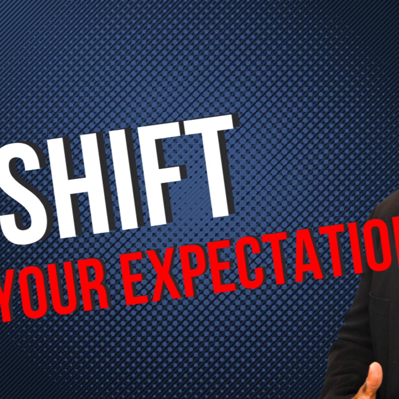 Expectation Management Tips - The Shift (podcast) | Listen Notes