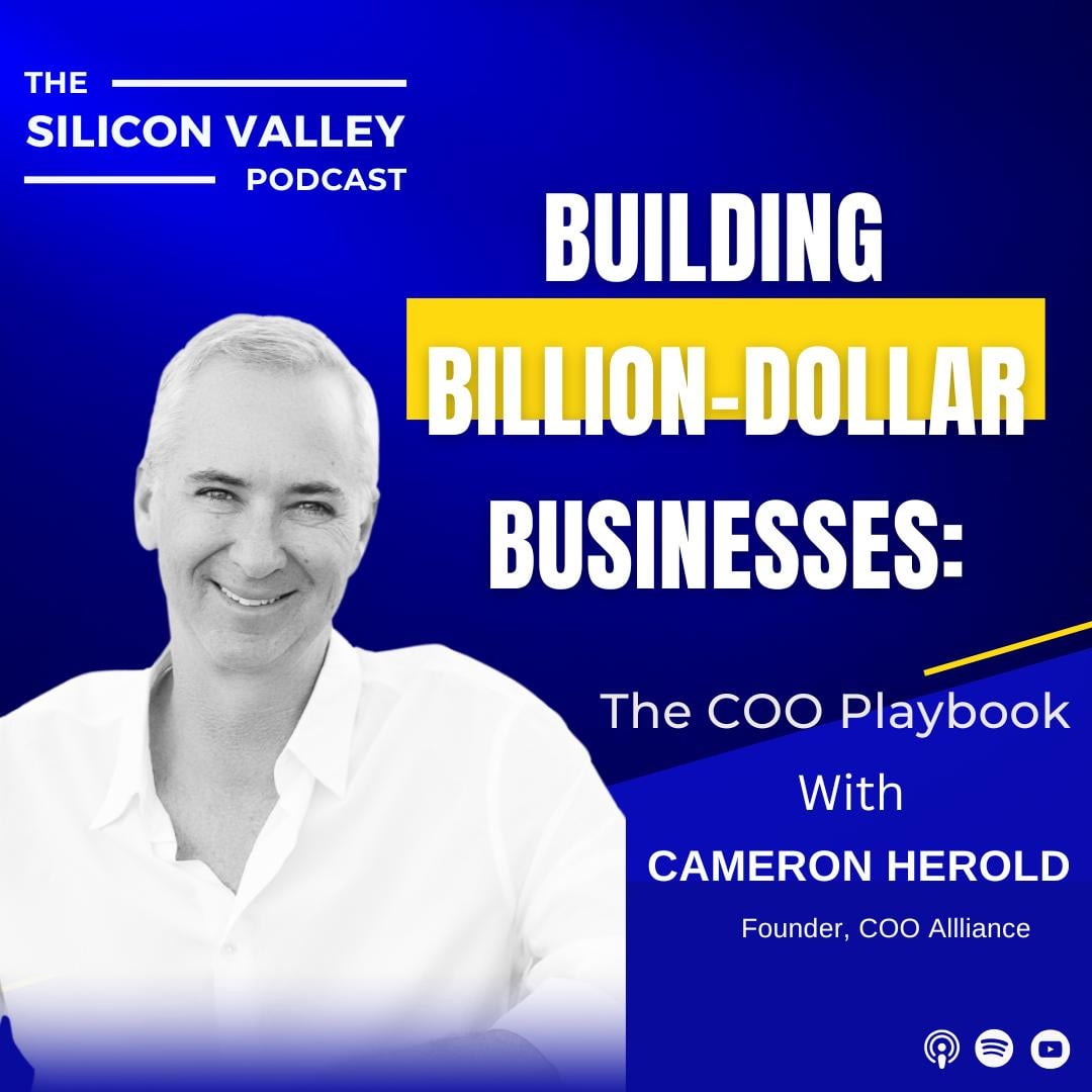 Building Billion-Dollar Businesses: The COO Playbook with Cameron ...