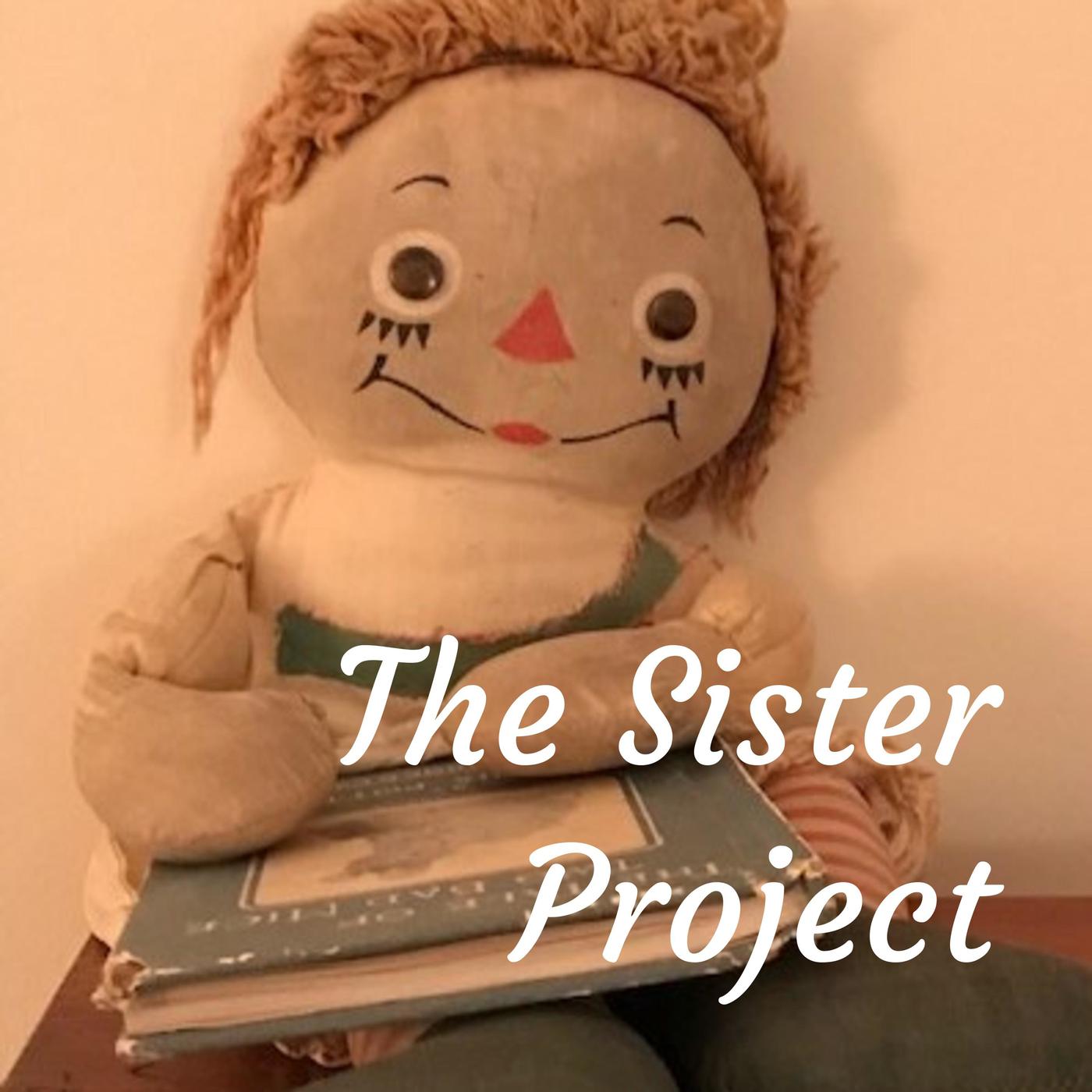 The Sister Project (podcast) - three sisters | Listen Notes