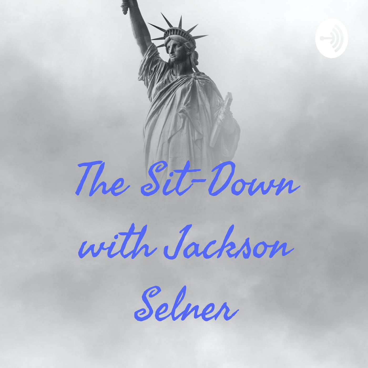 The Sit-Down with Jackson Selner (podcast) - Jackson Selner | Listen Notes