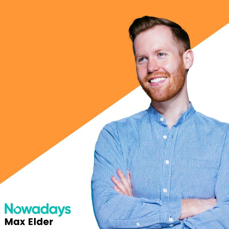 Max Elder, Co-Founder and CEO of Nowadays - The Slice'd Podcast ...