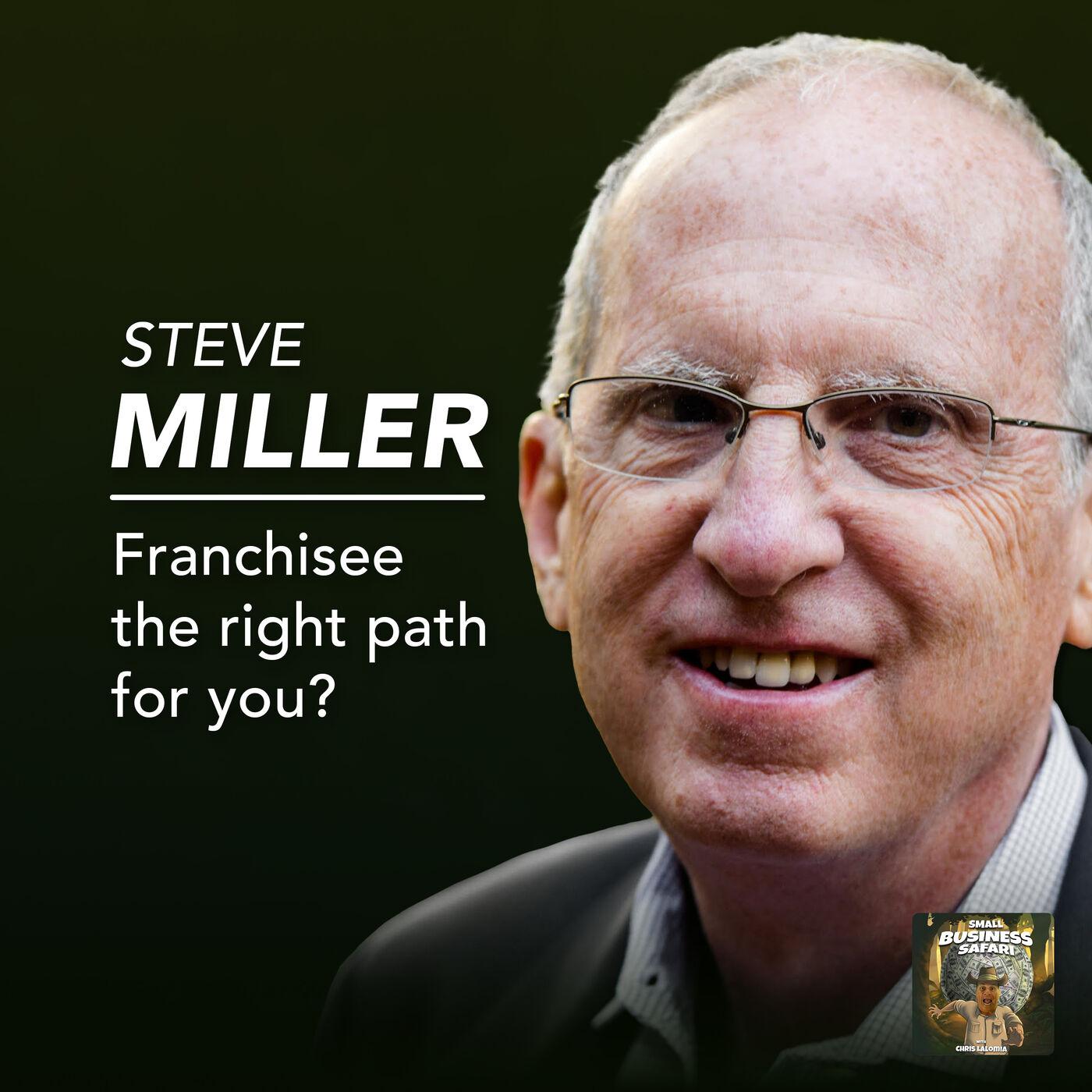 Fly Like an Eagle Into the Franchisee Business With Steve Miller ...
