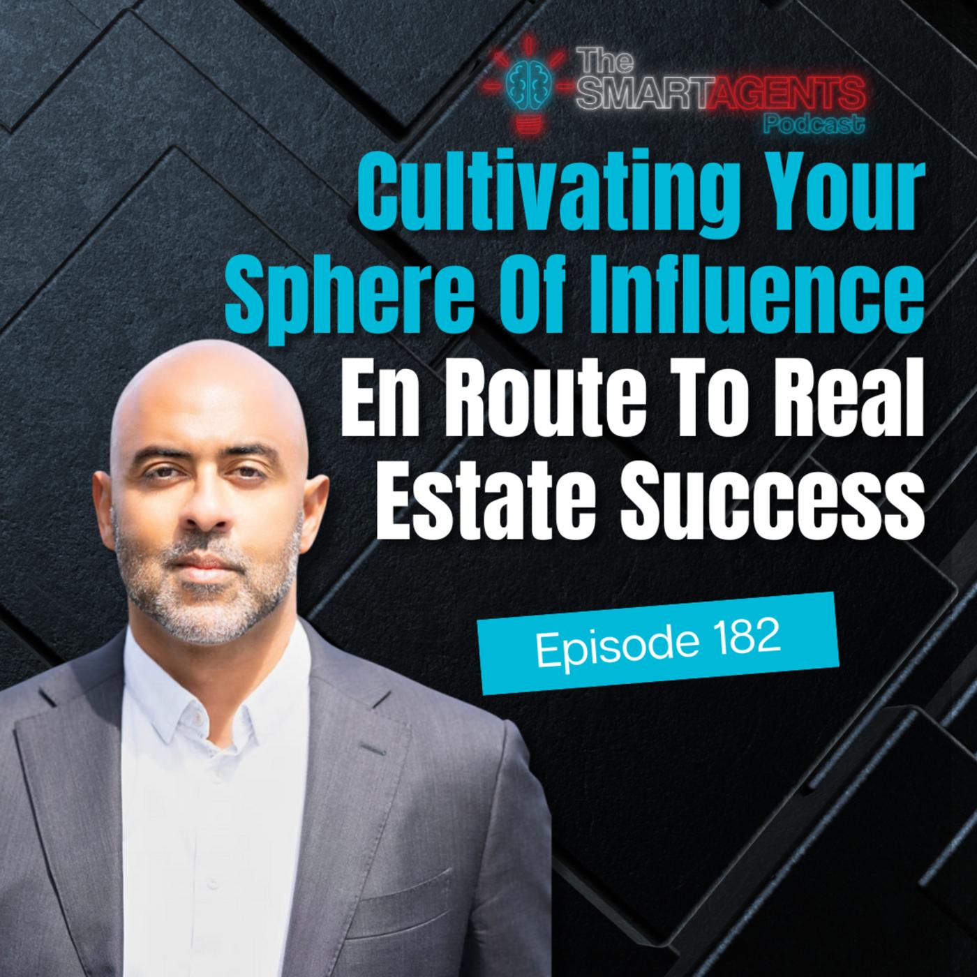 Episode 182: Cultivating Your Sphere Of Influence En Route To Real ...