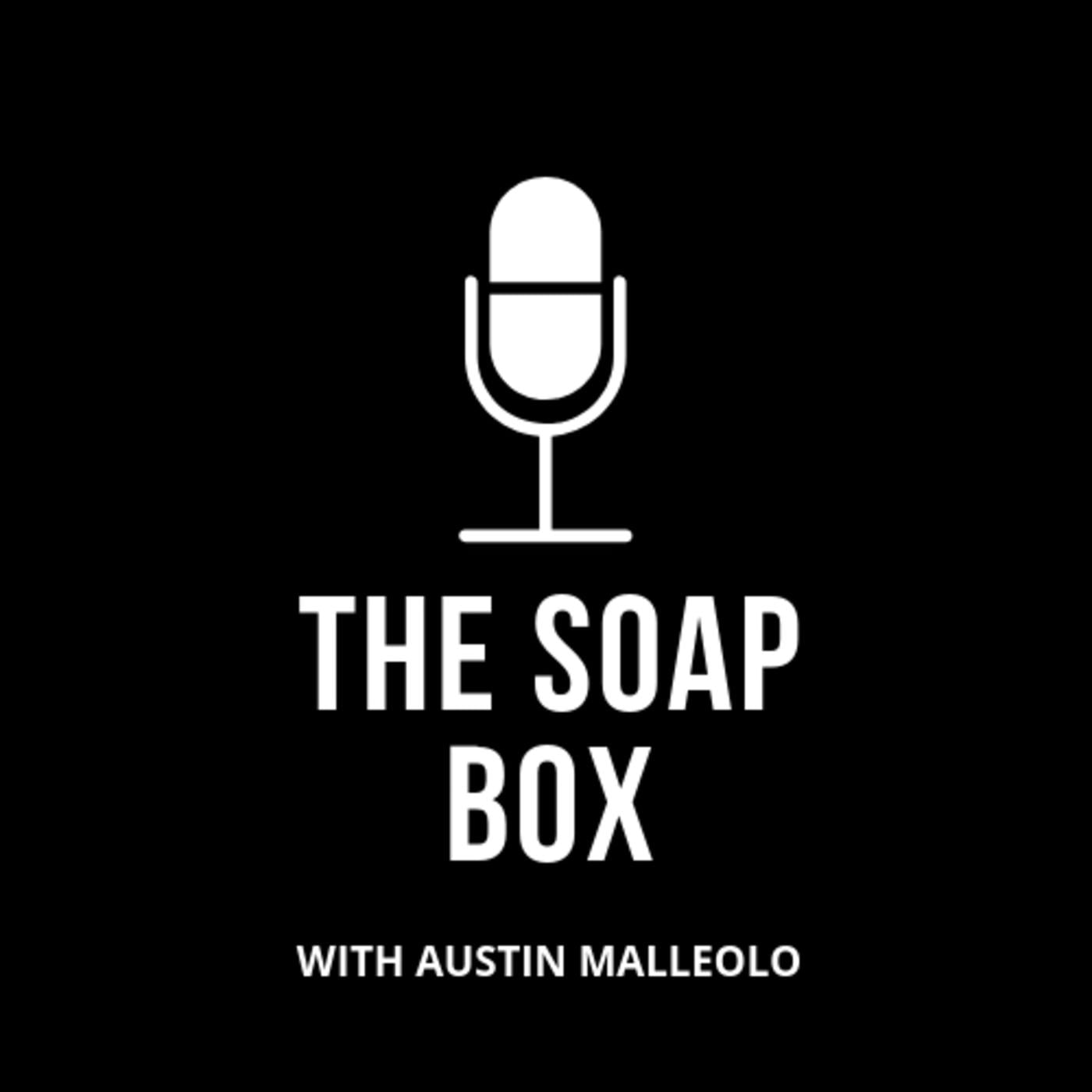The Soap Box with Austin Malleolo (podcast) - Austin Malleolo | Listen ...