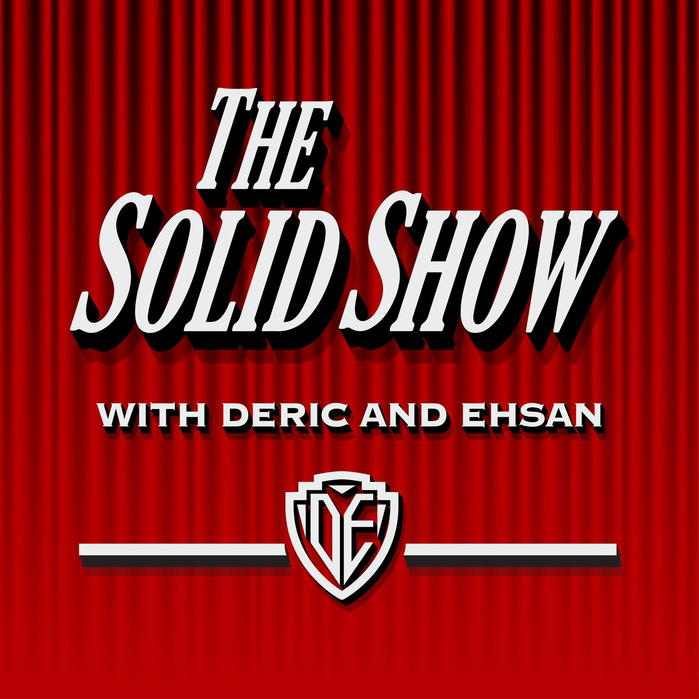 The Solid Show w/ Deric and Ehsan (podcast) - Deric Poston | Listen Notes