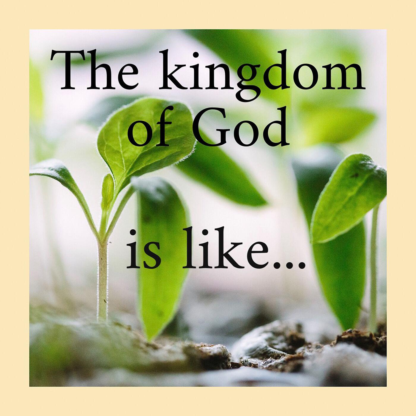 The Kingdom of God is Like... Part One - The Word to Wisdom (podcast ...