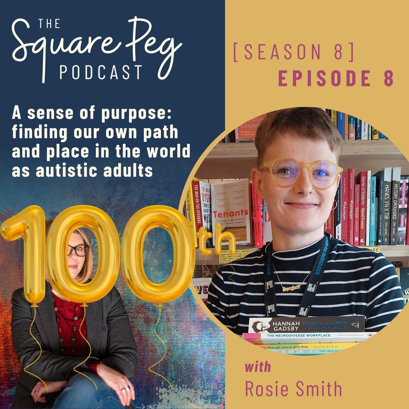 100. S8 E8: A sense of purpose: finding our own path and place in the ...