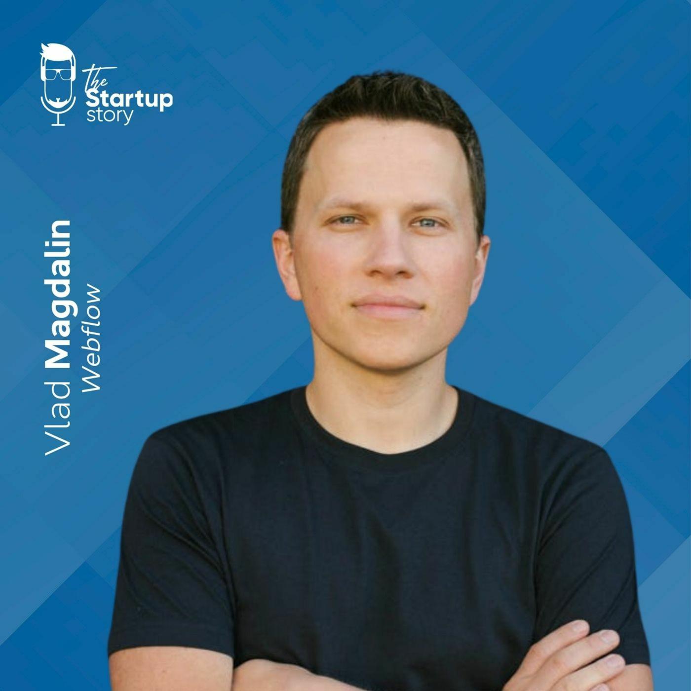 Vlad Magdalin, co-founder of Webflow - The Startup Story (بودكاست ...