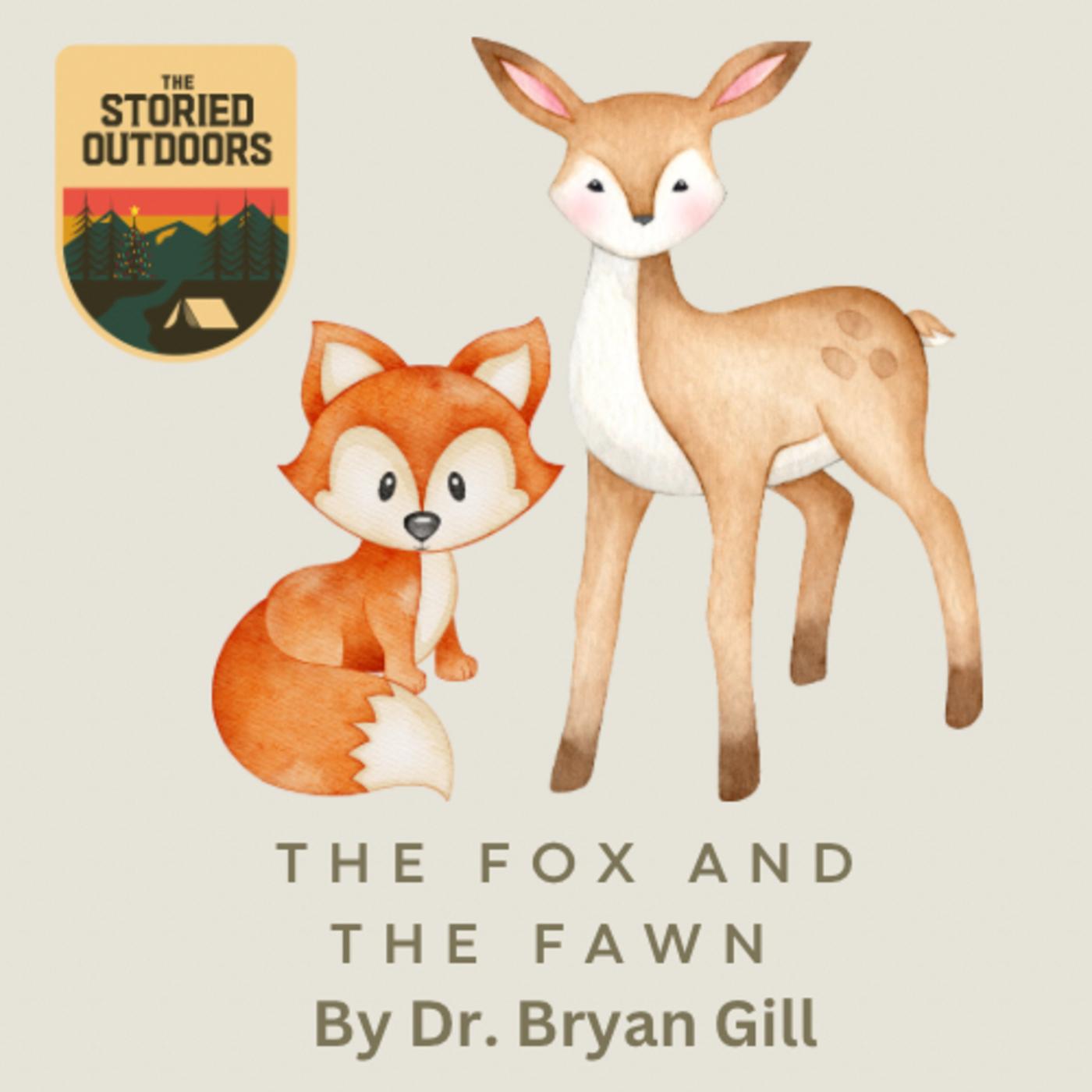 Ep 104: The Fox and the Fawn (A Christmas story) by Dr. Bryan Gill ...