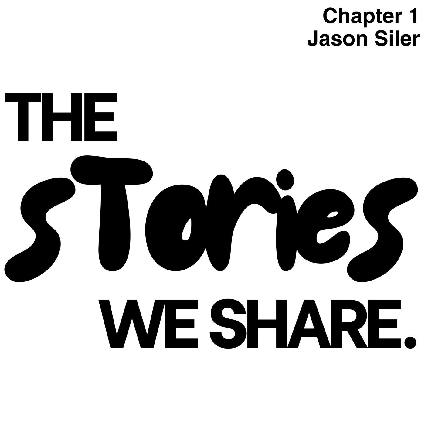 THE STORIES WE SHARE | JASON SILER - The Stories We Share (podcast ...