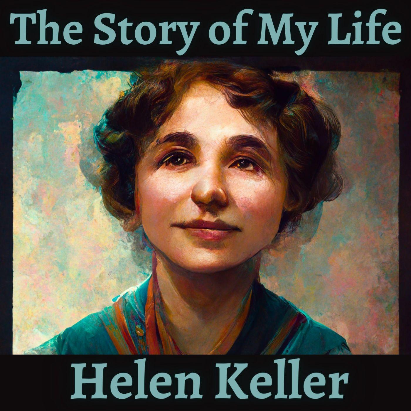 Chapter 3 - The Story of My Life - Hellen Keller - The Story of My Life ...