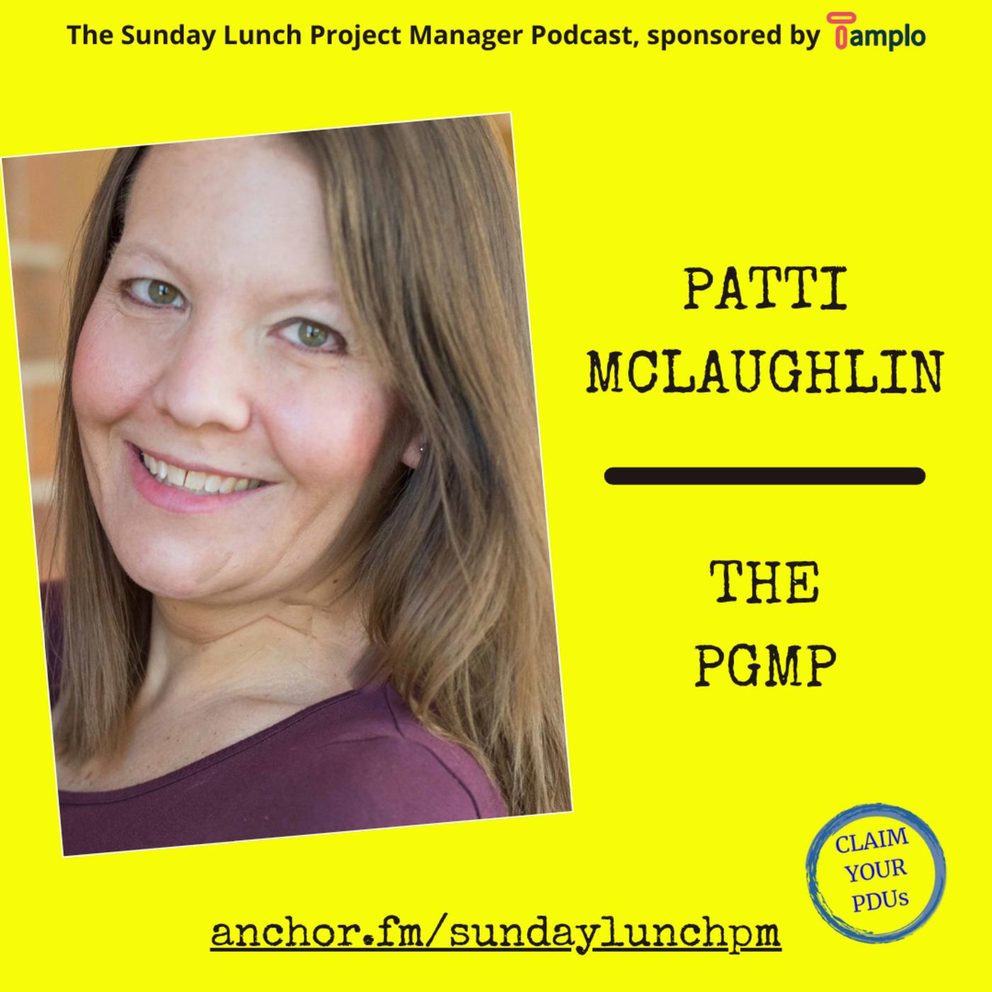 #168 Patti McLaughlin, The PGMP (Part 1 ) (Rerun) - The Sunday Lunch ...