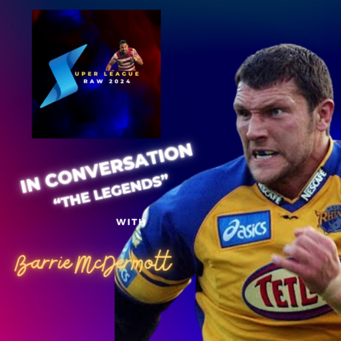 In Conversation "The Legends" with Barrie McDermott - Rugby League ...