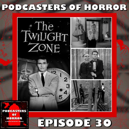 Podcasters Of Horror Episode 30 – Discussing The Twilight Zone Episodes ...
