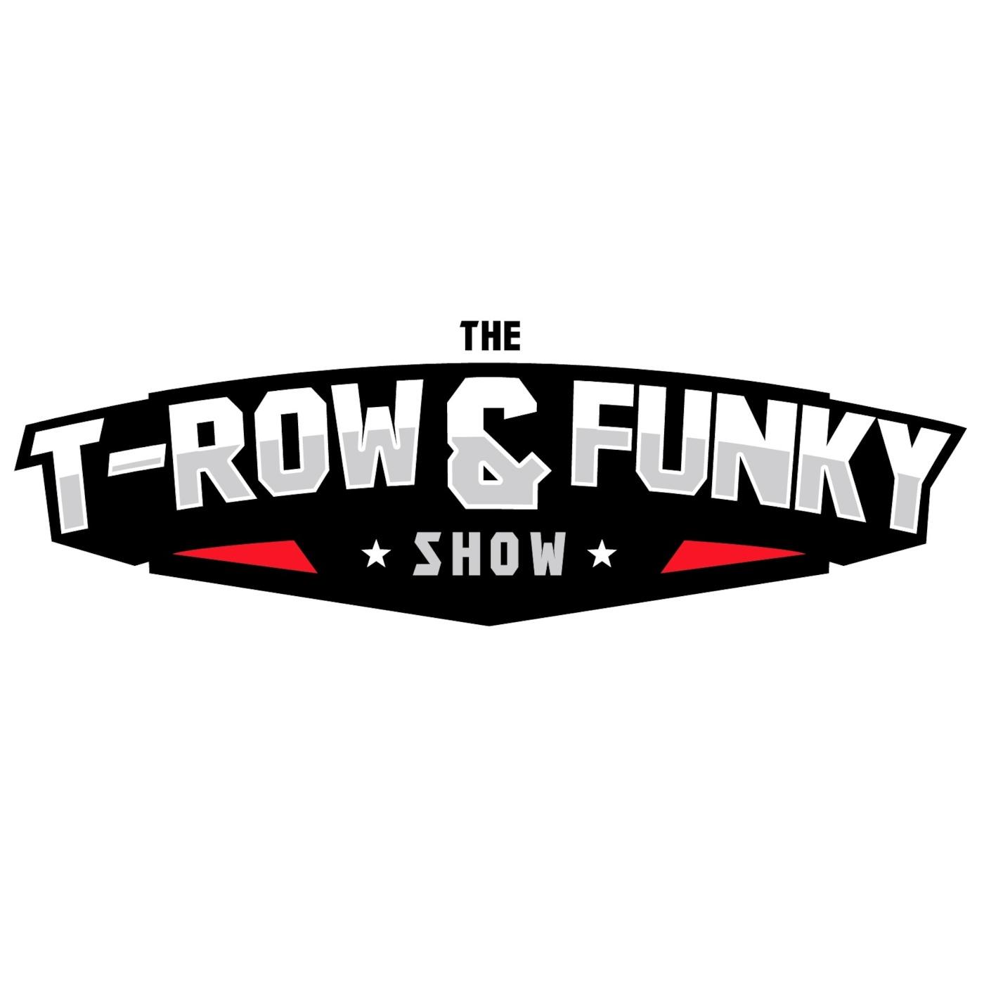 The T-Row & Funky Show (Podcast) - The T-Row & Funky Show | Listen Notes