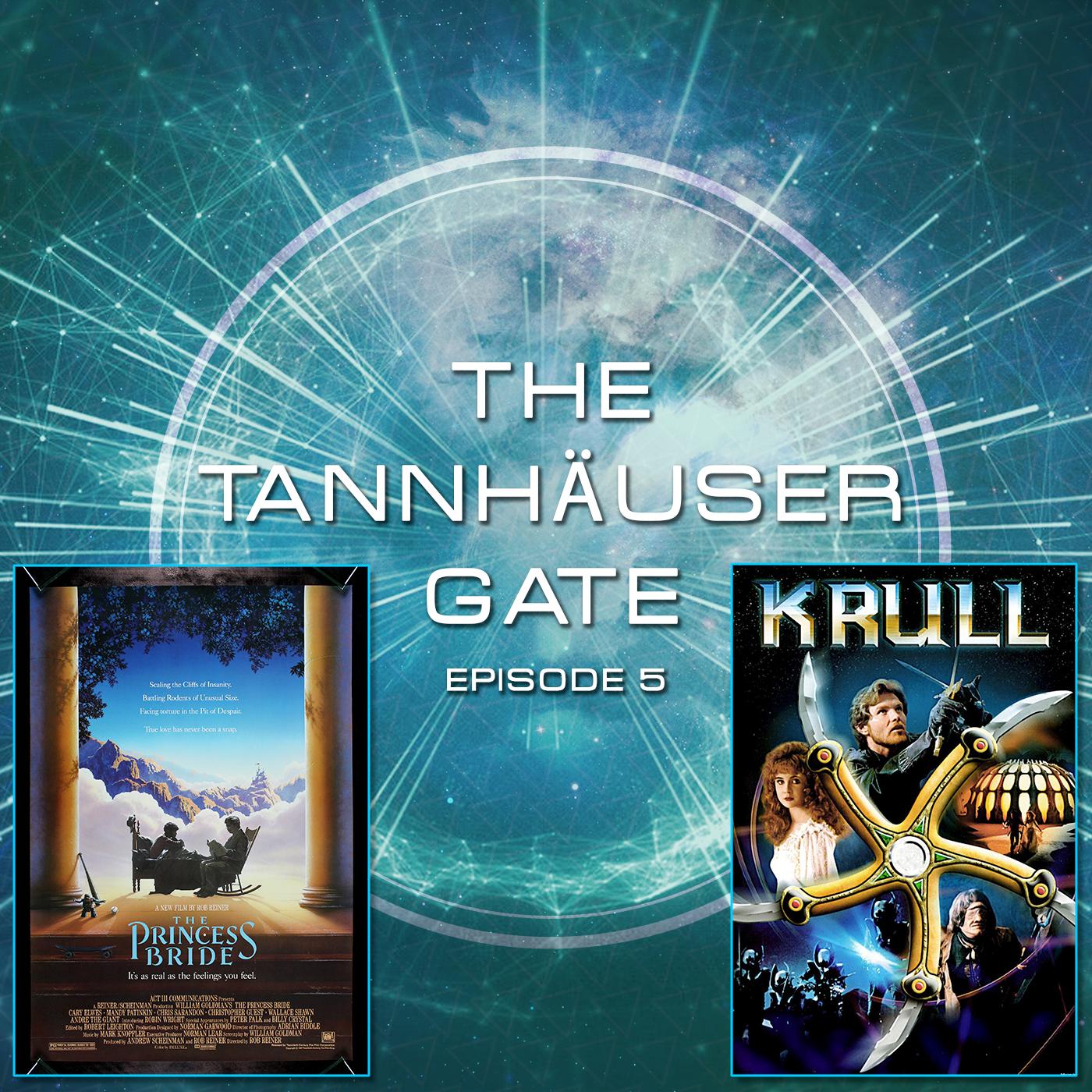 TANNHAUSER GATE - EPISODE 5: PRINCESS BRIDE & KRULL | Listen Notes