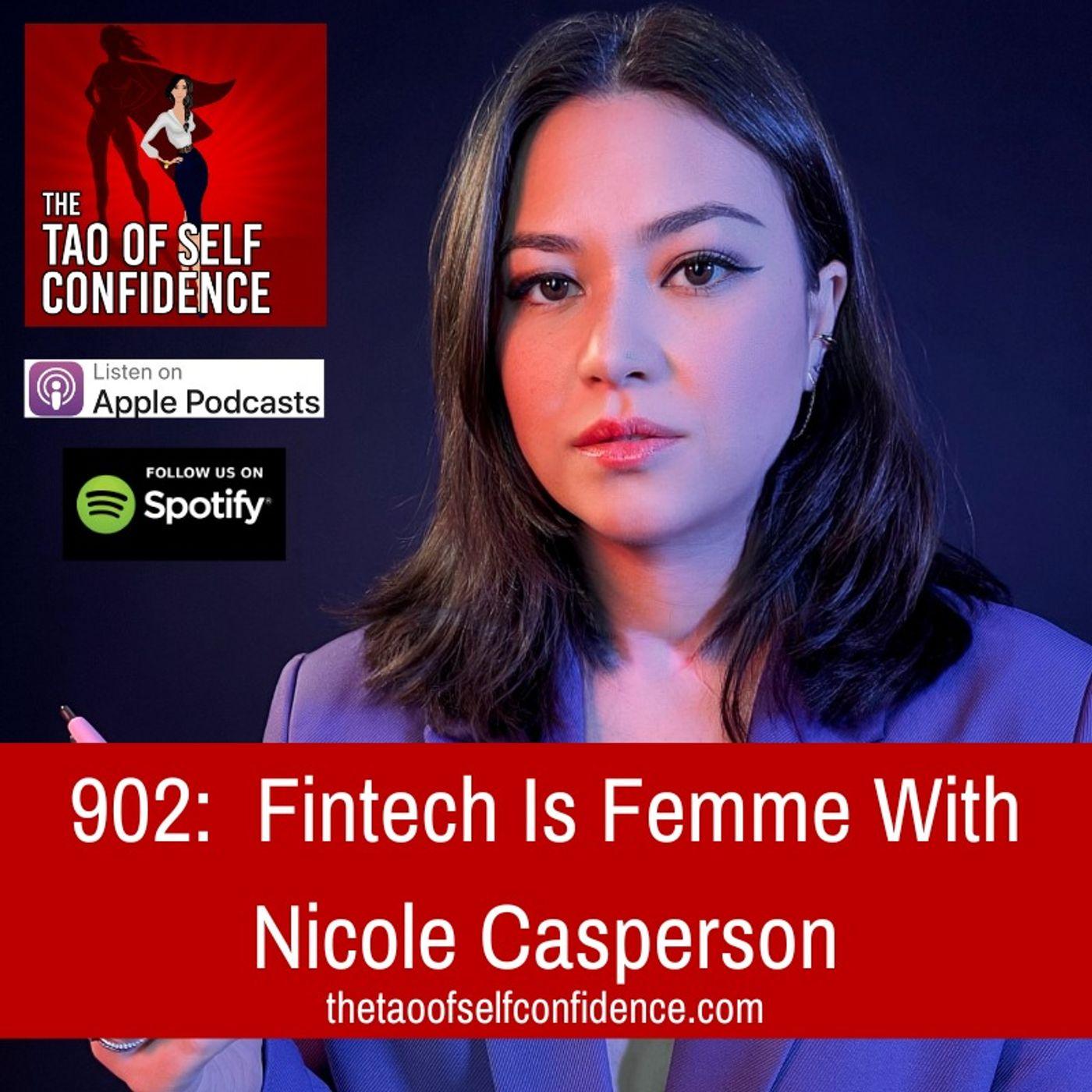 902: Fintech Is Femme With Nicole Casperson - The Tao of Self ...