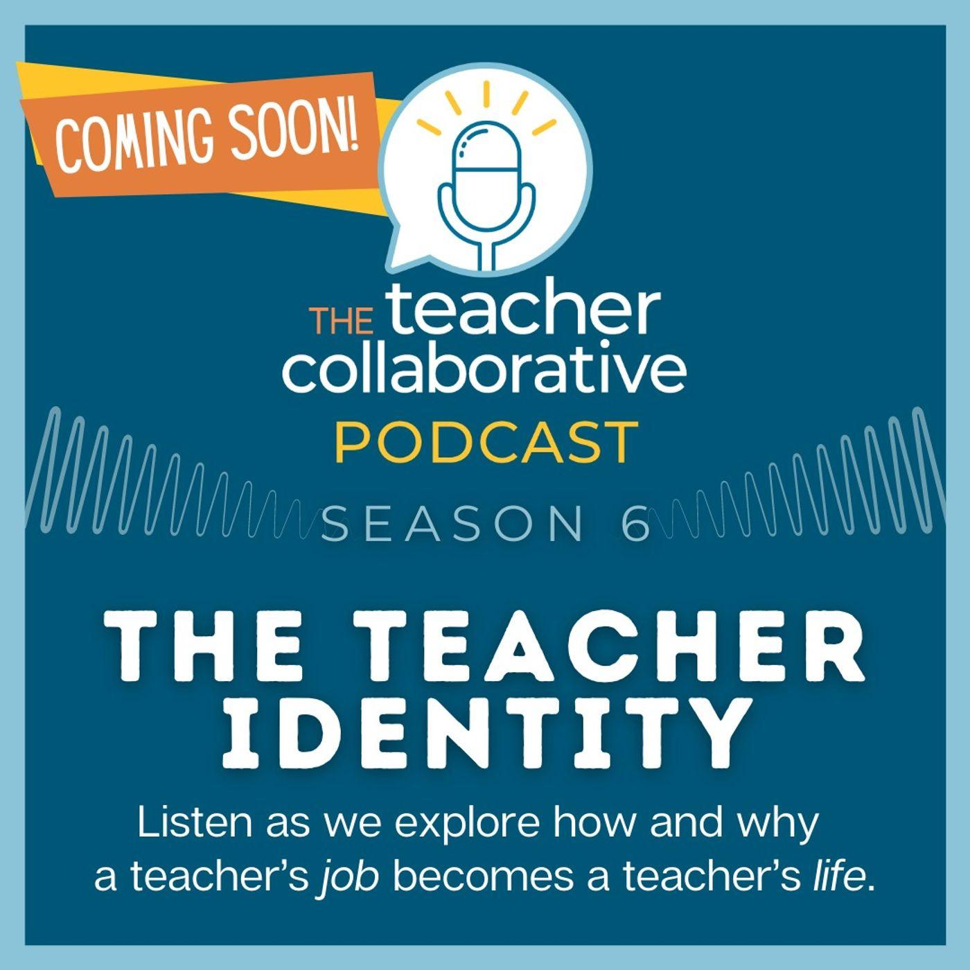 Season 6 of The Teacher Collaborative Podcast - The Teacher ...
