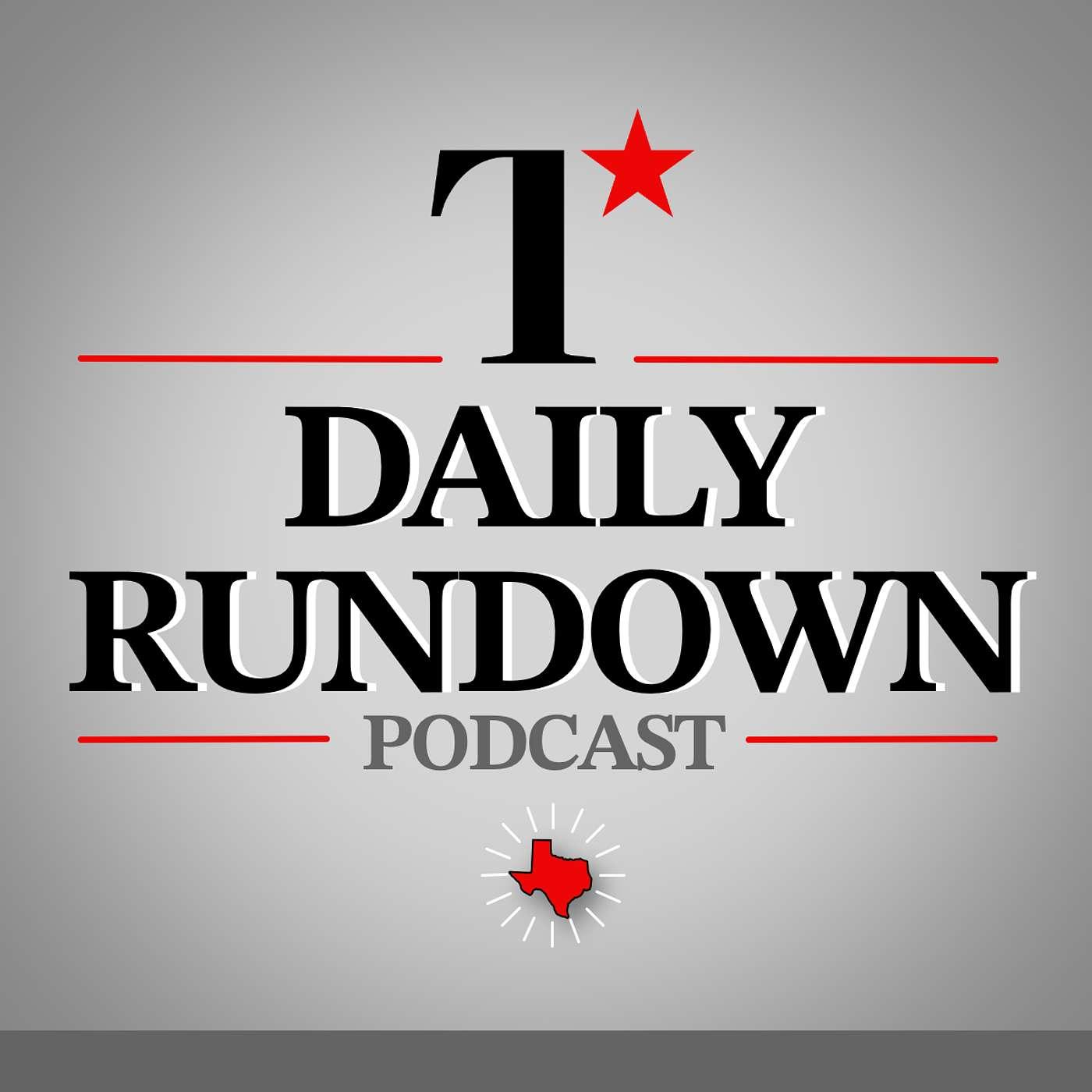 Daily Rundown - June 11, 2024 - The Texan Podcast | Listen Notes