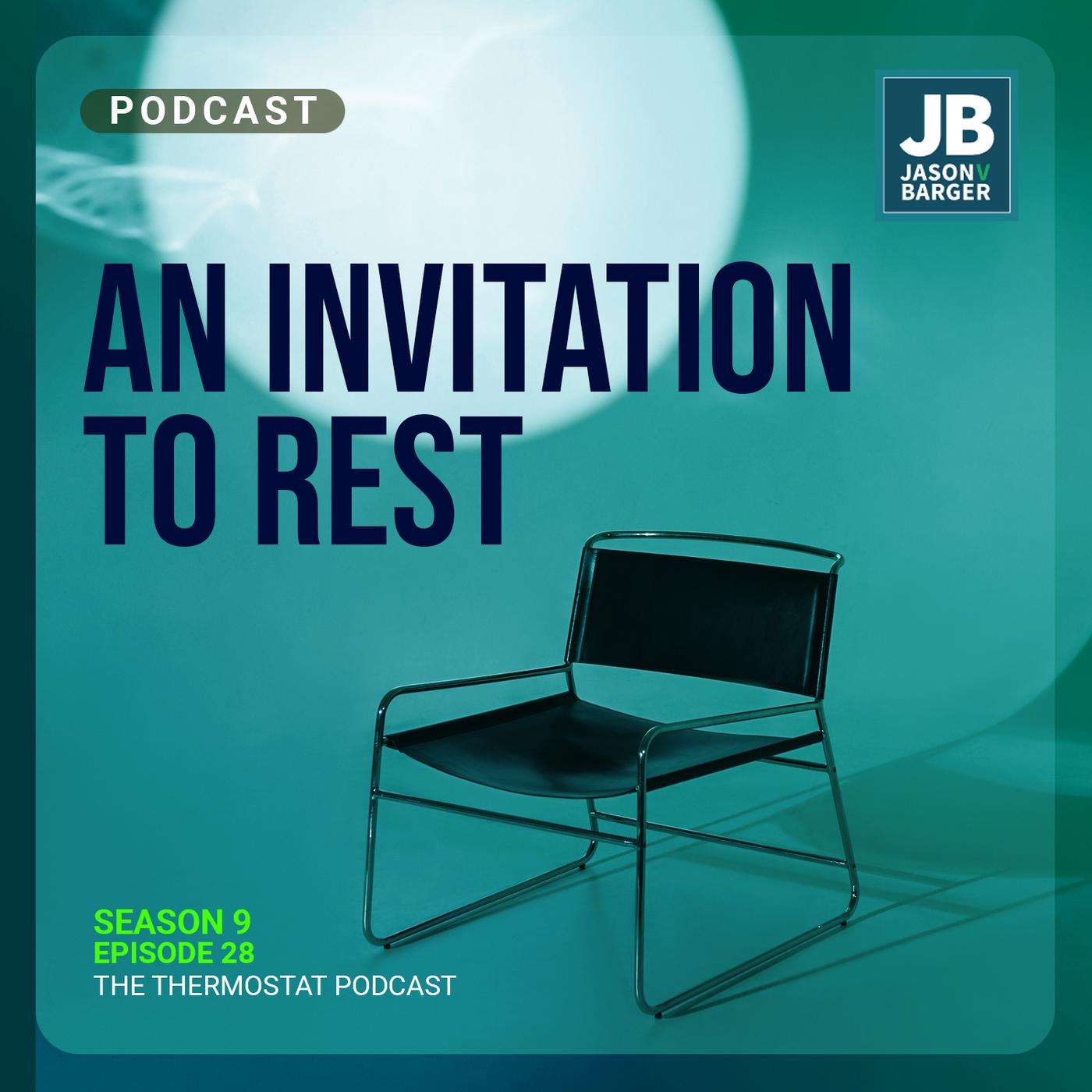 Season 9 Episode 28: An Invitation to Rest - The Thermostat with Jason ...