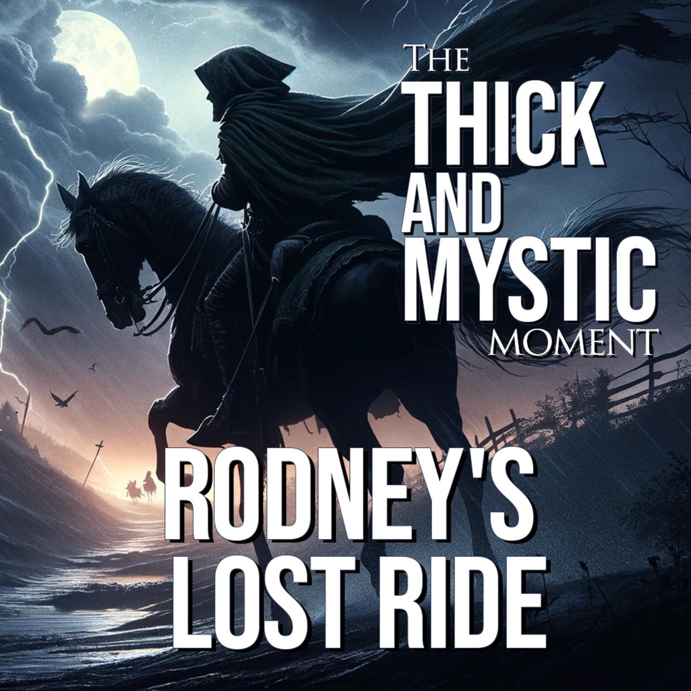 Episode 251 - RODNEY'S LOST RIDE - The Thick and Mystic Moment (podcast ...